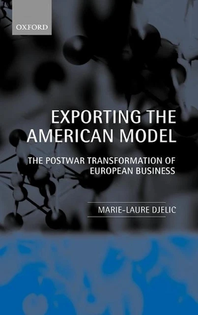 EXPORTING THE AMERICAN Model: The Post-War Transformation of European ...