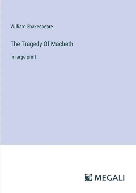 THE TRAGEDY OF Macbeth: in large print by William Shakespeare Paperback ...