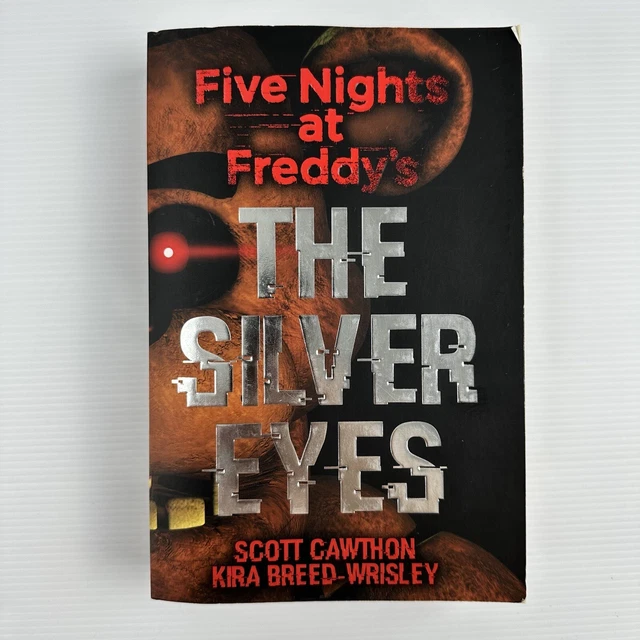 FIVE NIGHTS AT Freddy's The Silver Eyes by Scott Cawthon & Kira Breed ...