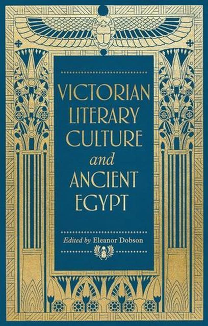 VICTORIAN LITERARY CULTURE and Ancient Egypt by Eleanor Dobson (English ...