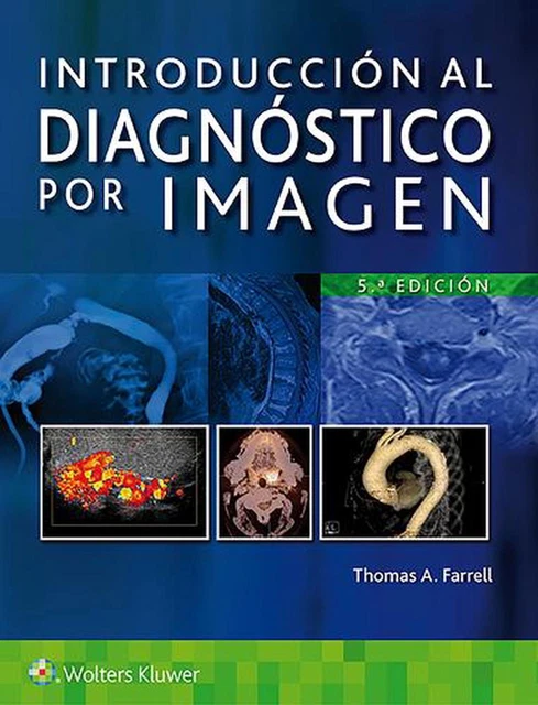 INTRODUCCION AL DIAGNOSTICO Por Imagen by Dr. Thomas A. Farrell ...