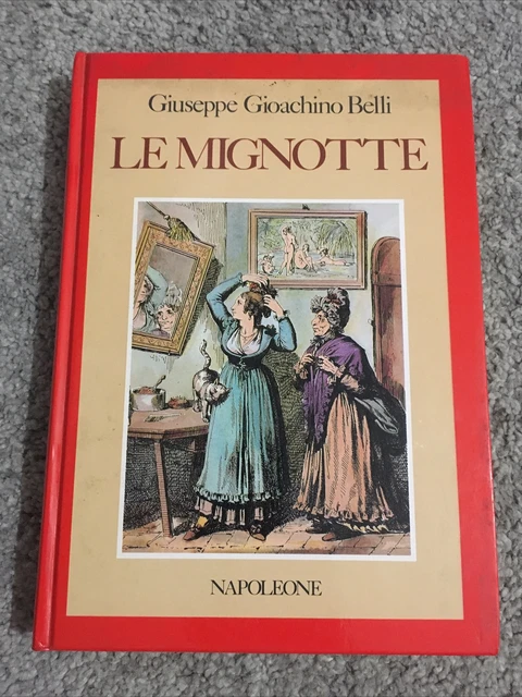 LE MIGNOTTE - Giuseppe Gioachino Belli - Napoleone - 1988 EUR 15,00 ...