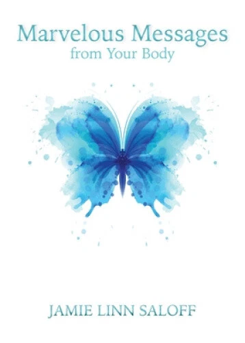 MARVELOUS MESSAGES FROM the Body: A Step-By-Step Guide for Interpreting ...
