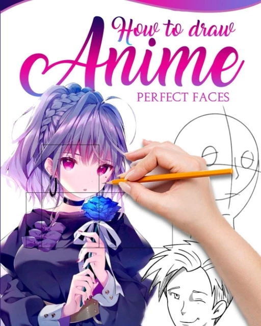 HOW TO DRAW Anime Perfect Faces Master Guide To Make Expert Kawaii ...