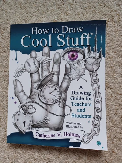 HOW TO DRAW Cool Stuff: A Drawing Guide for Teachers & Students Catherine Holmes £8.00 - PicClick UK