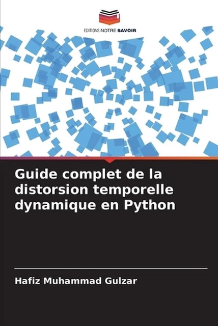 GUIDE COMPLET DE la distorsion temporelle dynamique en Python by Hafiz Muhammad EUR 62,90 ...