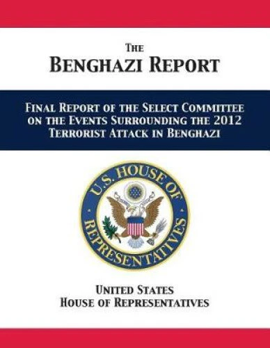 THE BENGHAZI REPORT: Final Report of the Select Committee on the Events EUR 108,64 - PicClick FR