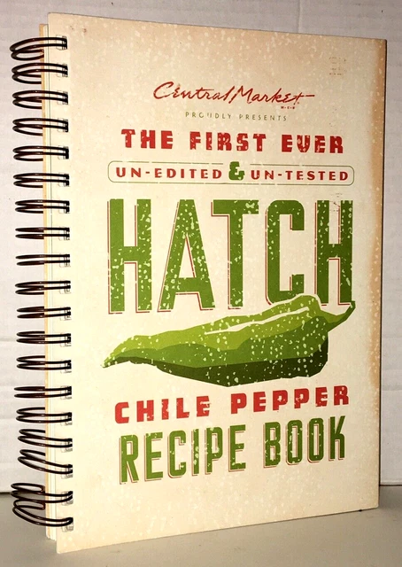 THE FIRST EVER Hatch Chile Pepper Recipe Book Central Market Texas ...