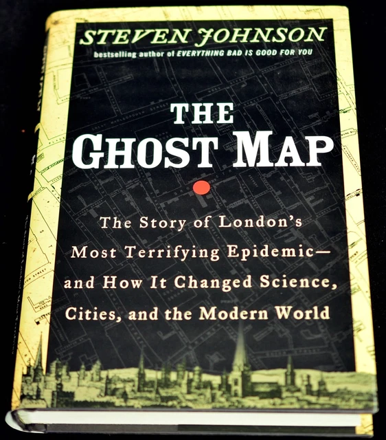 THE GHOST MAP: The Story of London's Most Terrifying Epidemic-by Steven ...