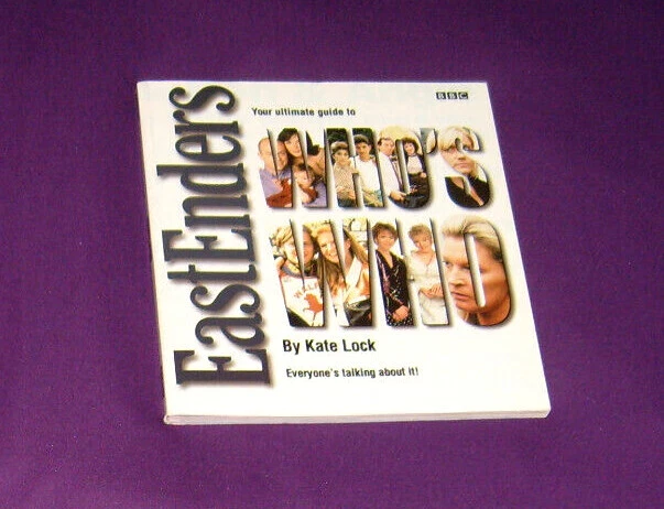 EASTENDERS - YOUR Ultimate Guide to Who's Who by Kate Lock, 2003 Trade ...