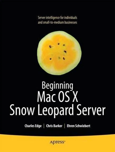 BEGINNING MAC OS X Snow Leopard Server: From Solo Install to Enterprise Integrat £67.99 ...