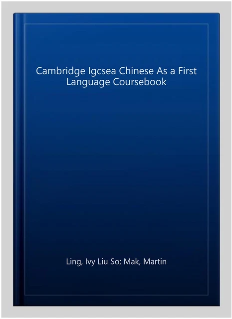 CAMBRIDGE IGCSEA CHINESE As a First Language Cours, Paperback by Ling ...