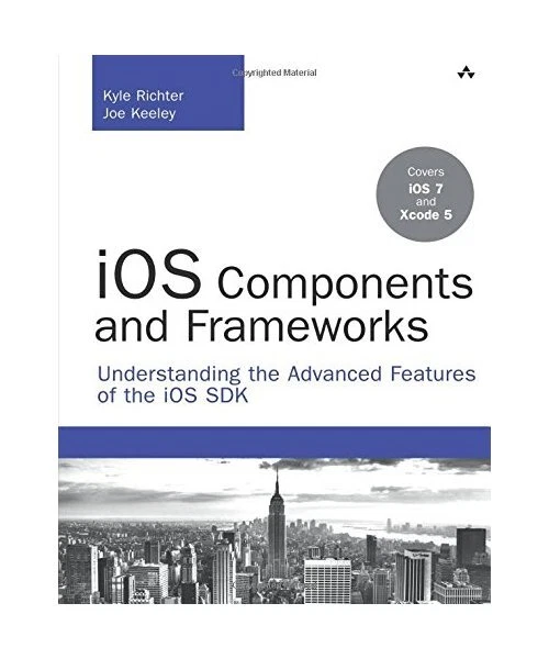 IOS COMPONENTS AND Frameworks: Understanding the Advanced Features of ...