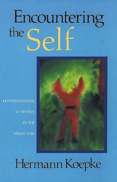 ENCOUNTERING THE SELF: Transformation and Destiny in the Ninth Year by ...