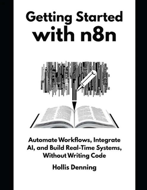 GETTING STARTED WITH n8n: Automate Workflows, Integrate AI, and Build Real-Time £24.42 - PicClick UK