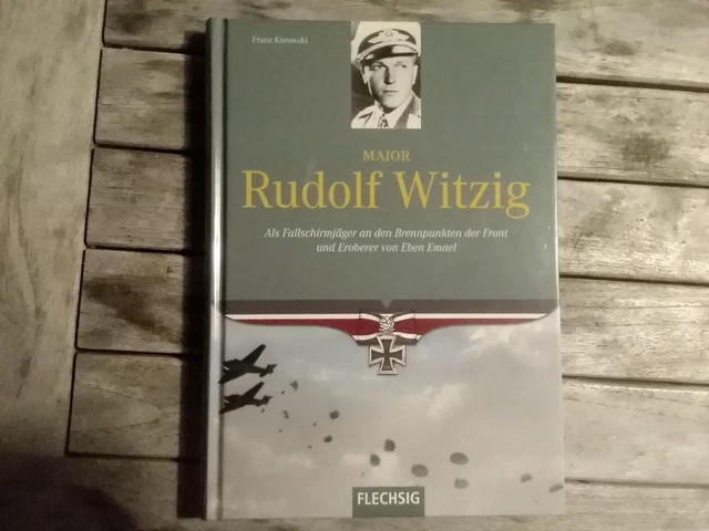 MAJOR RUDOLF WITZIG, Als Fallschirmjäger an den Brennpunkten der Front ...