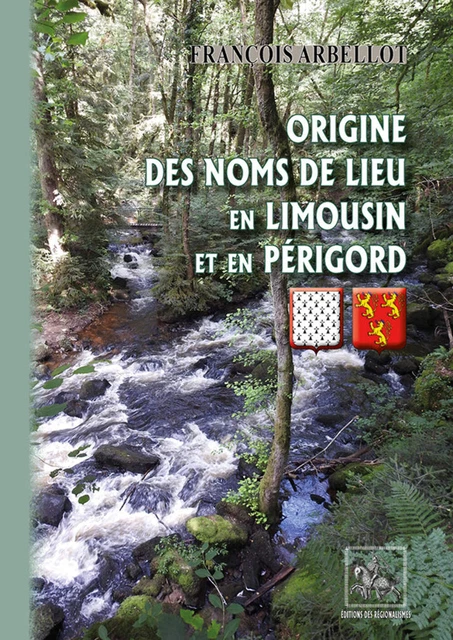 ORIGINE DES NOMS de lieu en Limousin et en Périgord EUR 11,00 - PicClick FR