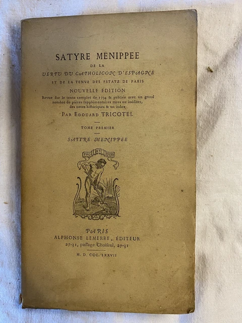 SATYRE MENIPPEE DE LA VERTU DU CATHOLICON D'ESPAGNE … 1877 Tricotel ...