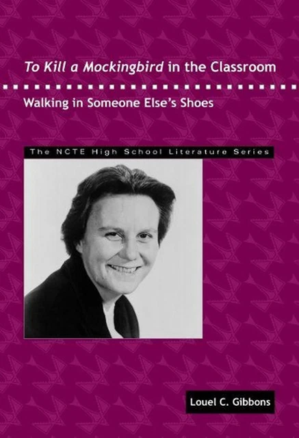 TO KILL A Mockingbird in the Classroom: Walking in Someone Else's Shoes ...