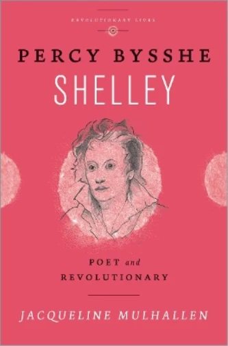 JACQUELINE MULHALLEN PERCY Bysshe Shelley (Tascabile) Revolutionary ...