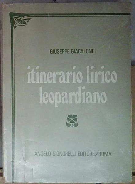GIUSEPPE GIACALONE ITINERARIO LIRICO LEOPARDIANO Signorelli EUR 5,00 ...