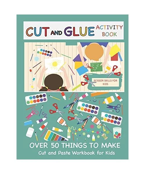 CUT AND GLUE Activity Book: Cut and Paste Workbook for Kids: Scissor ...