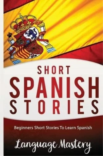 LANGUAGE MASTERY SHORT Spanish Stories (Paperback) £14.67 - PicClick UK