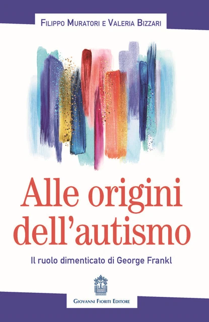 ALLE ORIGINI DELL’AUTISMO. Il ruolo dimenticato di George Frankl EUR 14 ...
