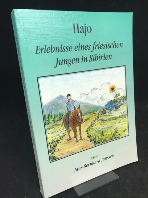 JANSSEN, JANS-BERNHARD: HAJO. Experiences of a Frisian boy in Siberia ...