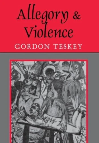 ALLEGORY AND VIOLENCE by Gordon Teskey [Hardback] NEUF EUR 84,95 ...