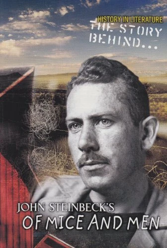 THE STORY BEHIND John Steinbeck's Of Mice and Men (History in ...