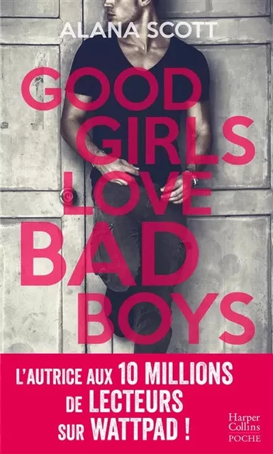 GOOD GIRLS LOVE Bad Boys: Découvrez le nouveau roman New Adult d'Alana ...