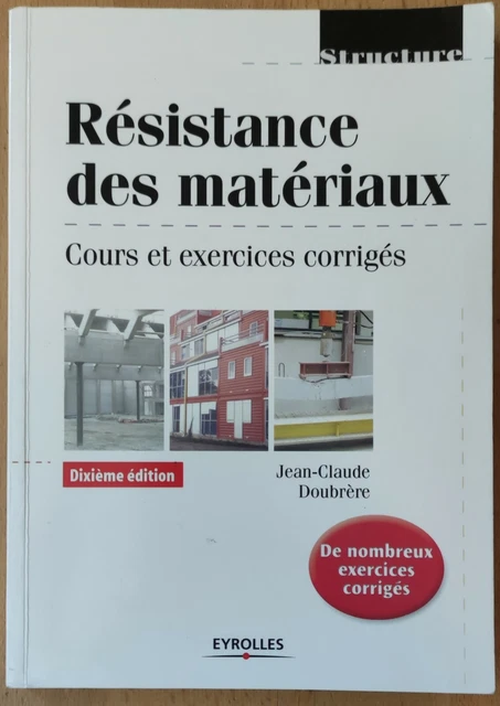 RÉSISTANCE DES MATÉRIAUX Cours et exercices corrigés, J.C Doubrère 2001 EYROLLES EUR 12,90 ...