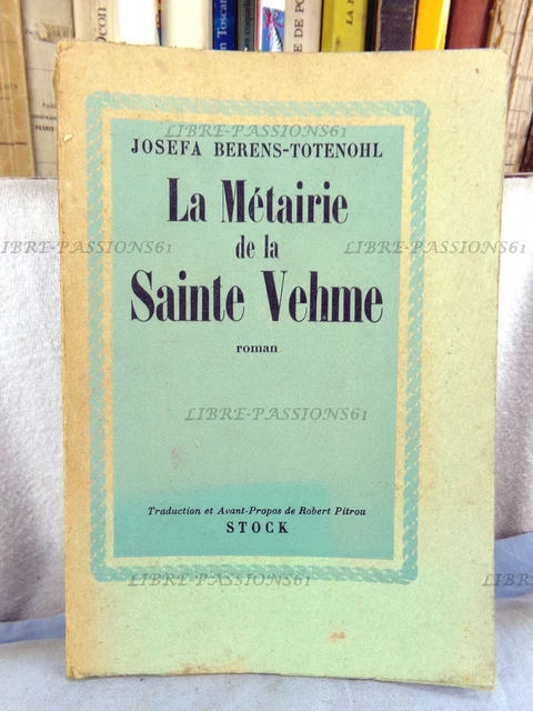 LA MÉTAIRIE DE La Sainte Vehme, Josefa Berens-Totenohl, Éditions Stock ...