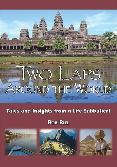 RIEL, BOB TWO Laps Around The World: Tales And Insights From A Life Sa ...