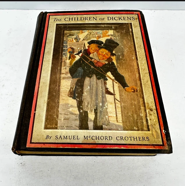 VINTAGE 1935 THE Children of Dickens Samuel McChord Crothers HardCover ...
