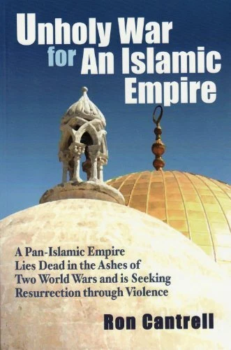 UNHOLY WAR FOR An Islamic Empire by Ron Cantrell, Carol Cantrell Book ...