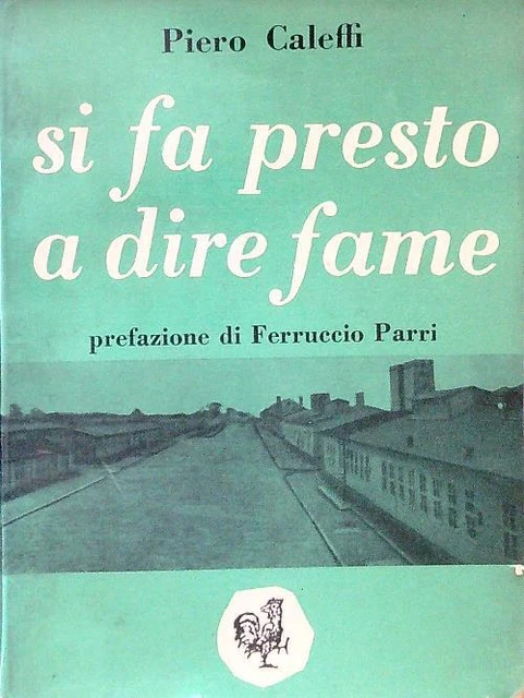 SI FA PRESTO A Dire Fame Caleffi Piero Edizioni Avanti! 1955 Il Gallo Brossura EUR 4,96 ...