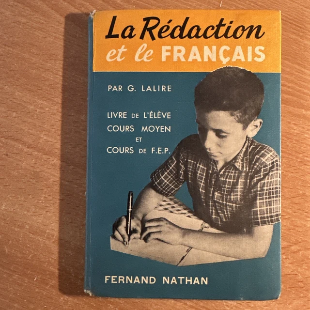 LA RÉDACTION ET le Français, G. LALIRE, Cours Moyen, Fernand Nathan ...