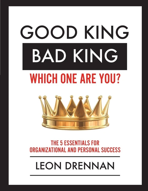 GOOD KING BAD King-Which One Are You: The 5 Essentials for ...