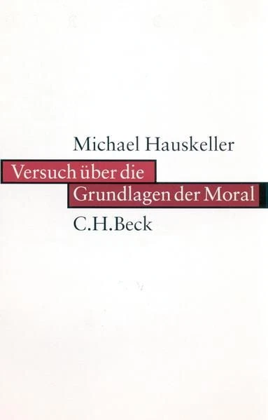 VERSUCH ÜBER DIE Grundlagen der Moral Hauskeller, Michael: EUR 10,94 ...