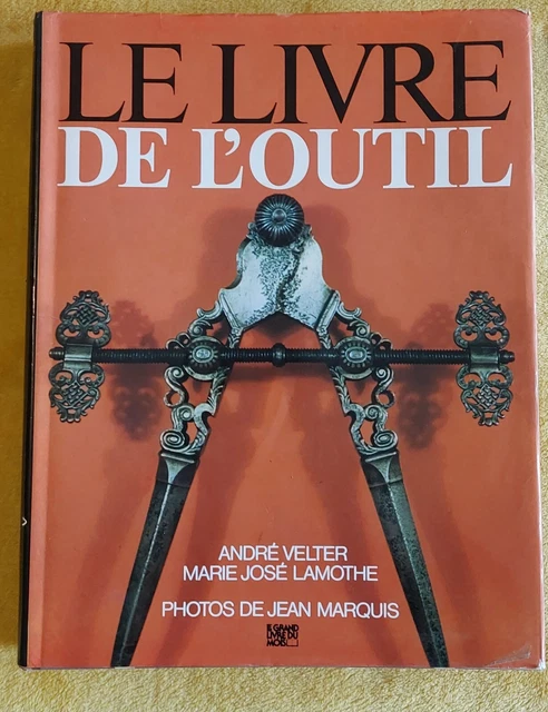LE LIVRE DE L'outil Velter Lamothe Photos Marquis Edit Grand Livre Du ...