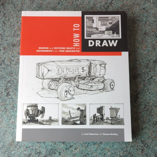 HOW TO DRAW by Scott Robertson Drawing and Sketching 9781933492735 £25. ...