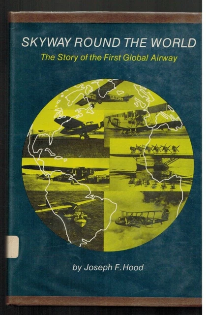THE STORY OF the First Global Airway, Joseph F. Hood, 1st edition (1968 ...