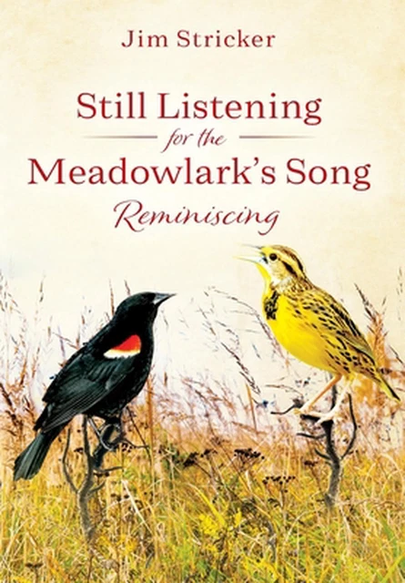 STILL LISTENING FOR the Meadowlark's Song: Reminiscing by Jim Stricker Hardcover $83.47 ...