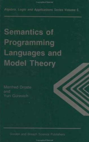 SEMANTICS OF PROGRAMMING Languages and Model Theory (Classics in the ...