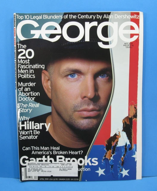 GEORGE MAGAZINE APRIL 1999 Garth Brooks Fascinating Men In Politics £14 ...