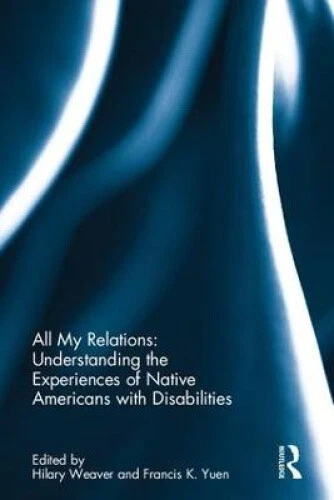 ALL MY RELATIONS: Understanding the Experiences of Native Americans ...
