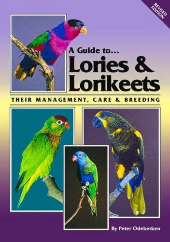 A GUIDE TO Lories & Lorikeets: Their Management, Care& Breeding EUR 32 ...