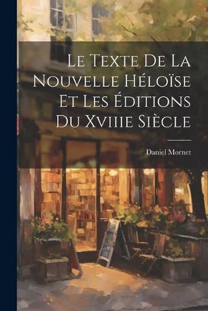 LE TEXTE DE La Nouvelle Hlose Et Les ditions Du Xviiie Sicle by Daniel ... LE TEXTE DE La Nouvelle Hlose Et Les ditions Du Xviiie Sicle by Daniel ...